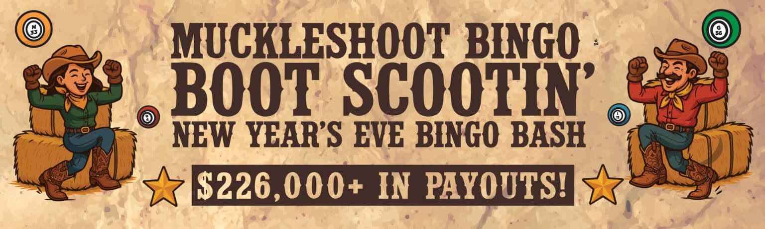 NYE 2025 Boot Scootin' Bingo Bash | Muckleshoot Bingo